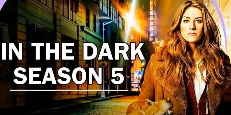 In the Dark Season 5 Release Date: Trailer, Cast, Plot, Total Episodes