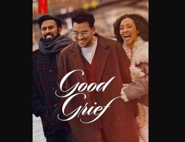 Good Grief Release Date, Recap, Cast, Review, Spoilers, Streaming ...